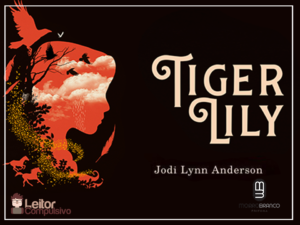 Resenha: Tiger Lily – Jodi Lynn Anderson