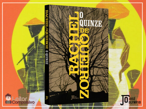 Resenha: O Quinze – Rachel de Queiroz | Leitor Compulsivo